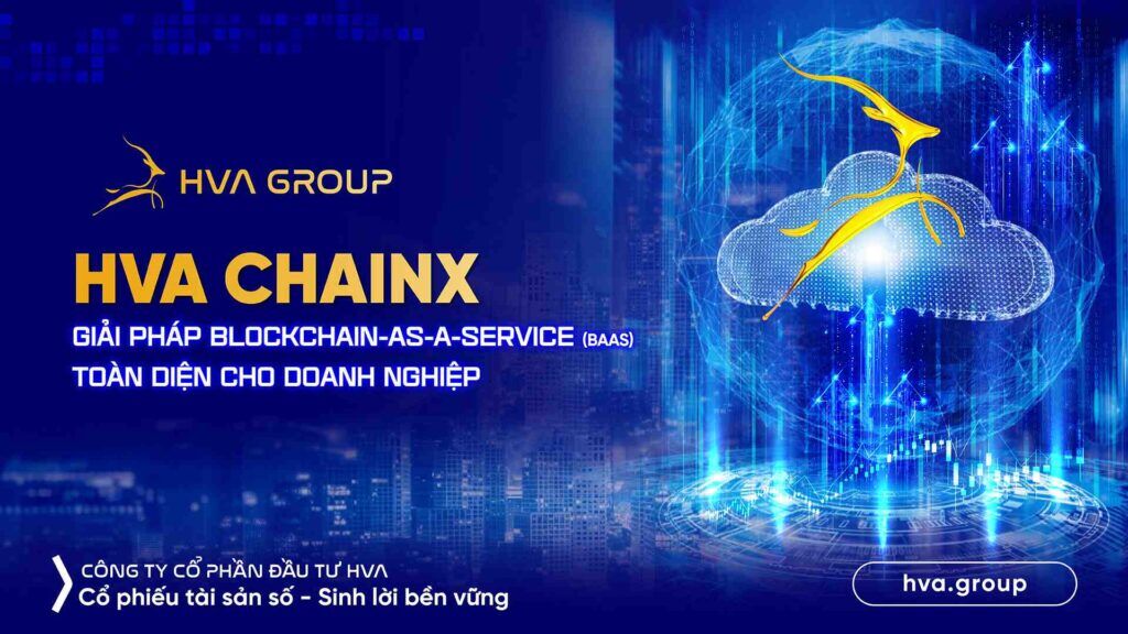 HVA ChainX – Blockchain-as-a-Service (BaaS) Solution